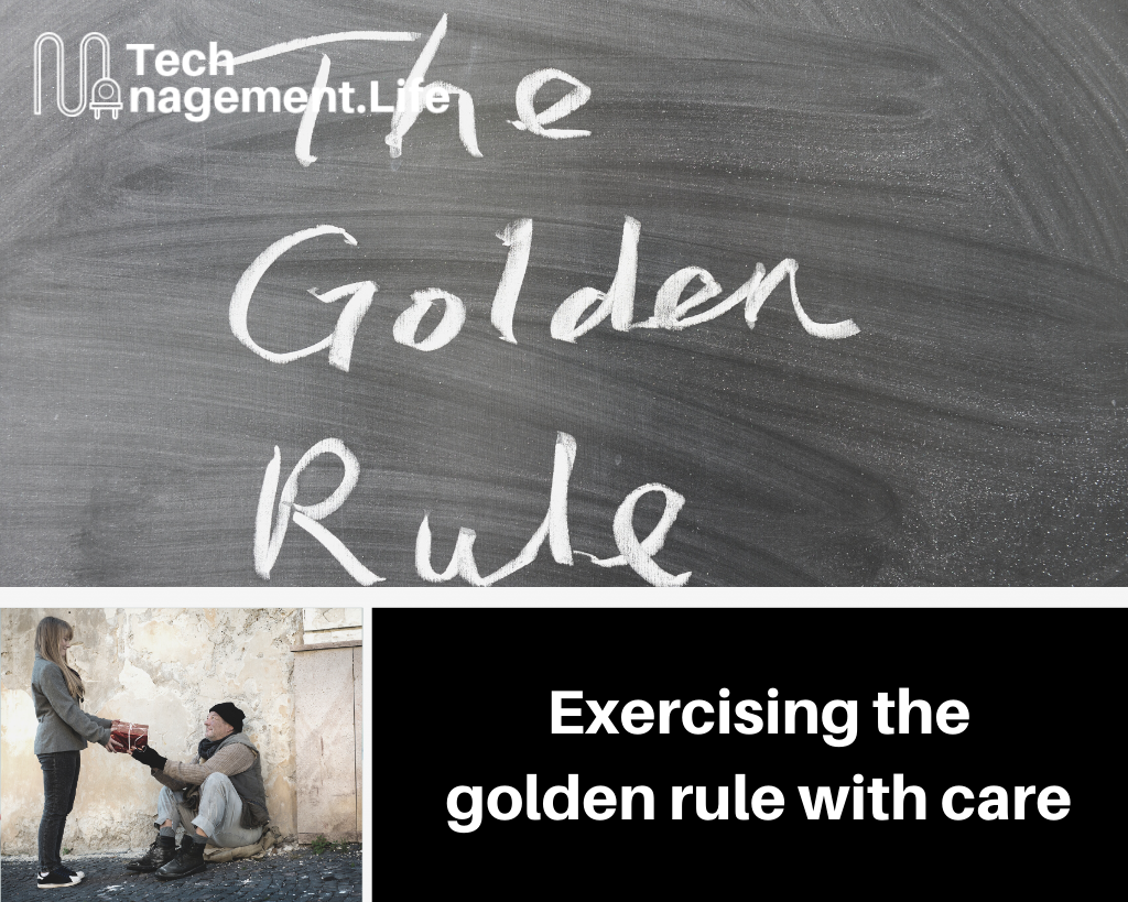 Exercising the golden rule with care | TechManagement.Life